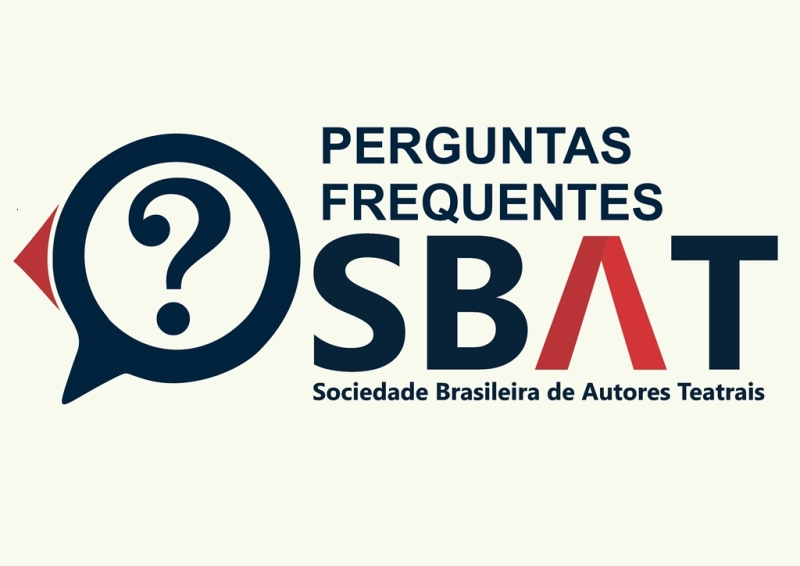 Perguntas Frequentes | SBAT - Sociedade Brasileira de Autores Teatrais